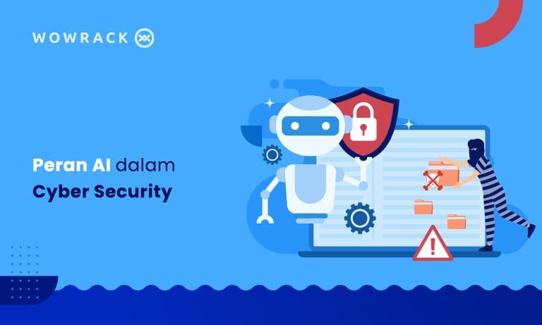 Menjaga Keamanan Digital: Peran AI dalam Cyber Security | Blog Wowrack Menjaga Keamanan Digital: Peran AI dalam Cyber Security | Blog Wowrack