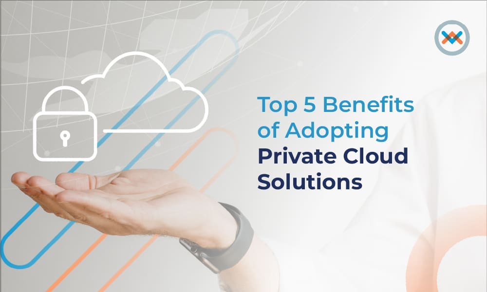 Top 5 Benefits of Adopting Private Cloud Solutions | Wowrack Blog