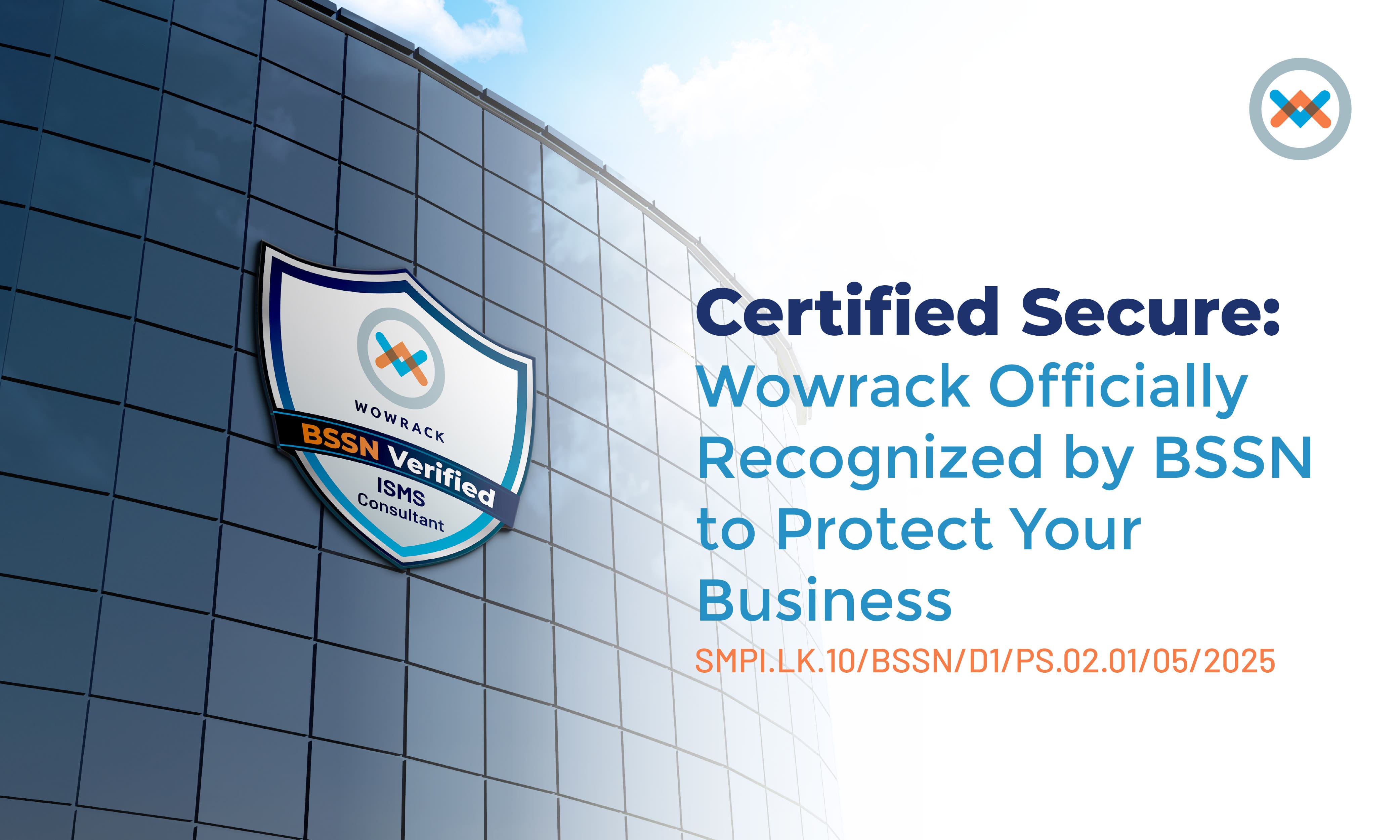 Certified Secure: Wowrack Officially Recognized by BSSN to Protect Your ...